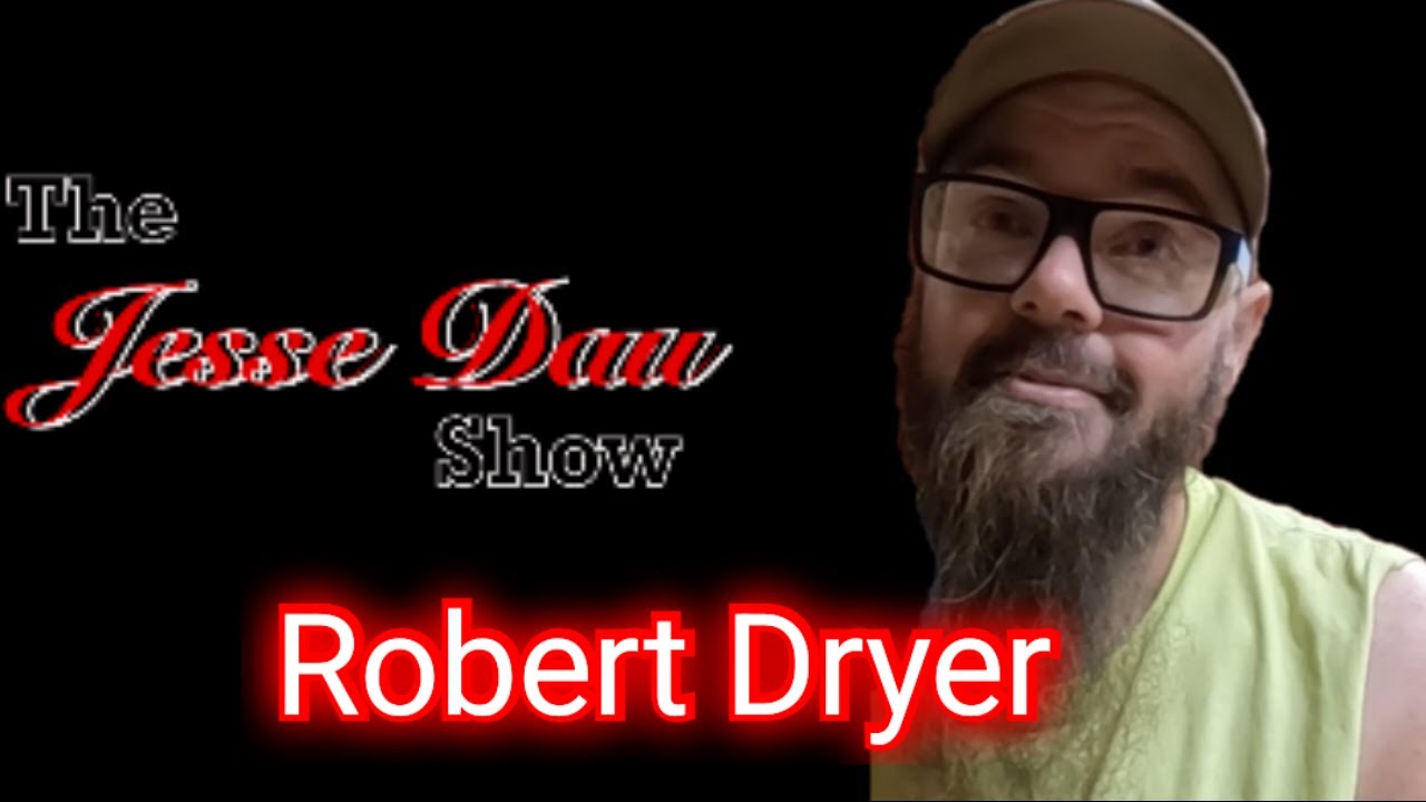 The Jesse Dau Show Ep. 3 W/ Robert Dryer - YouTube