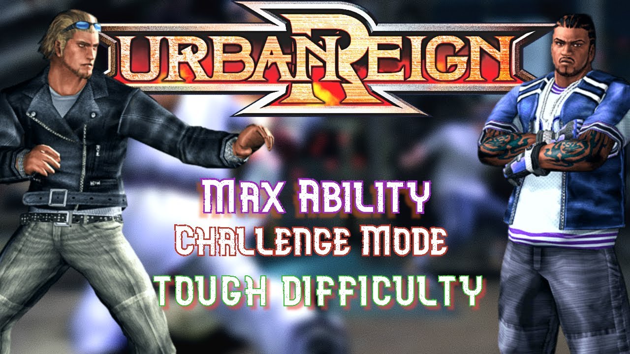 Urban Reign Challenge Mode COOP Very Hard Enemy Max Ability - 20 Fights Hard difficulty - YouTube