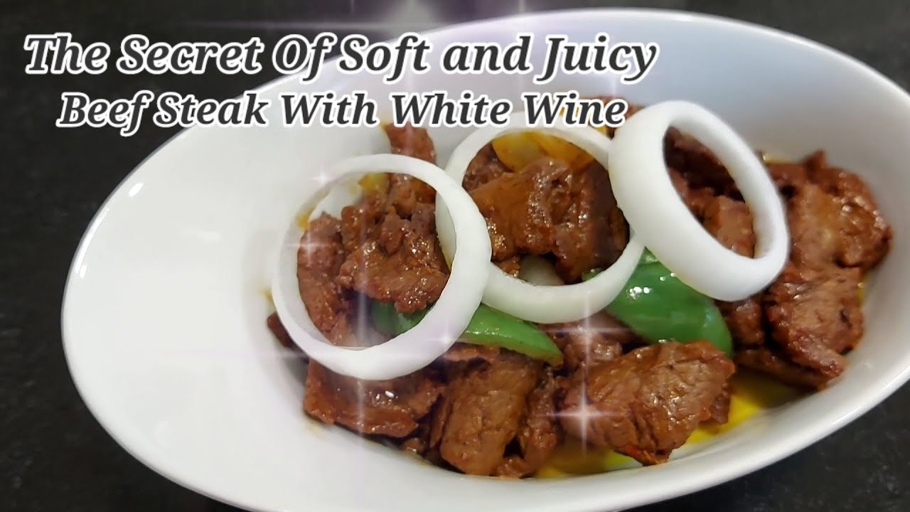 The Secret Of Soft And Juicy Beefsteak With White Wine - YouTube