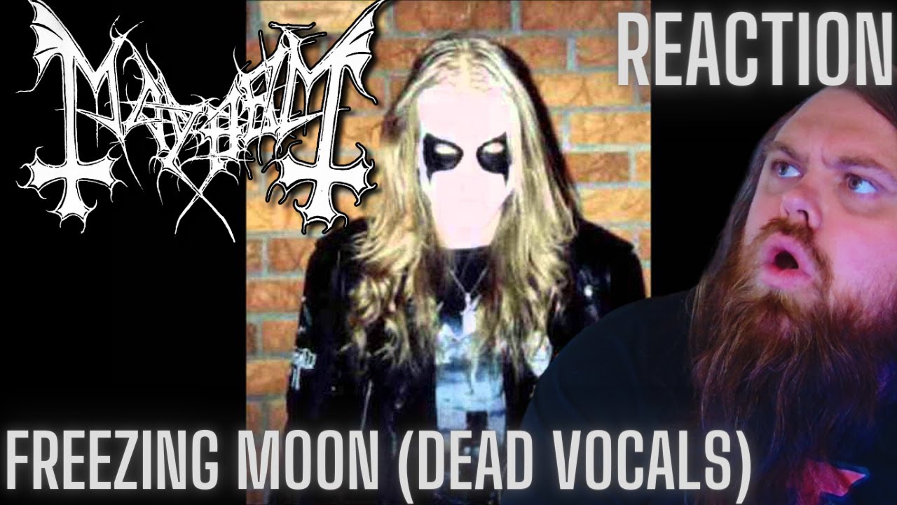 Black Metal Finest! Mayhem - Freezing Moon with Dead (REACTION) - YouTube