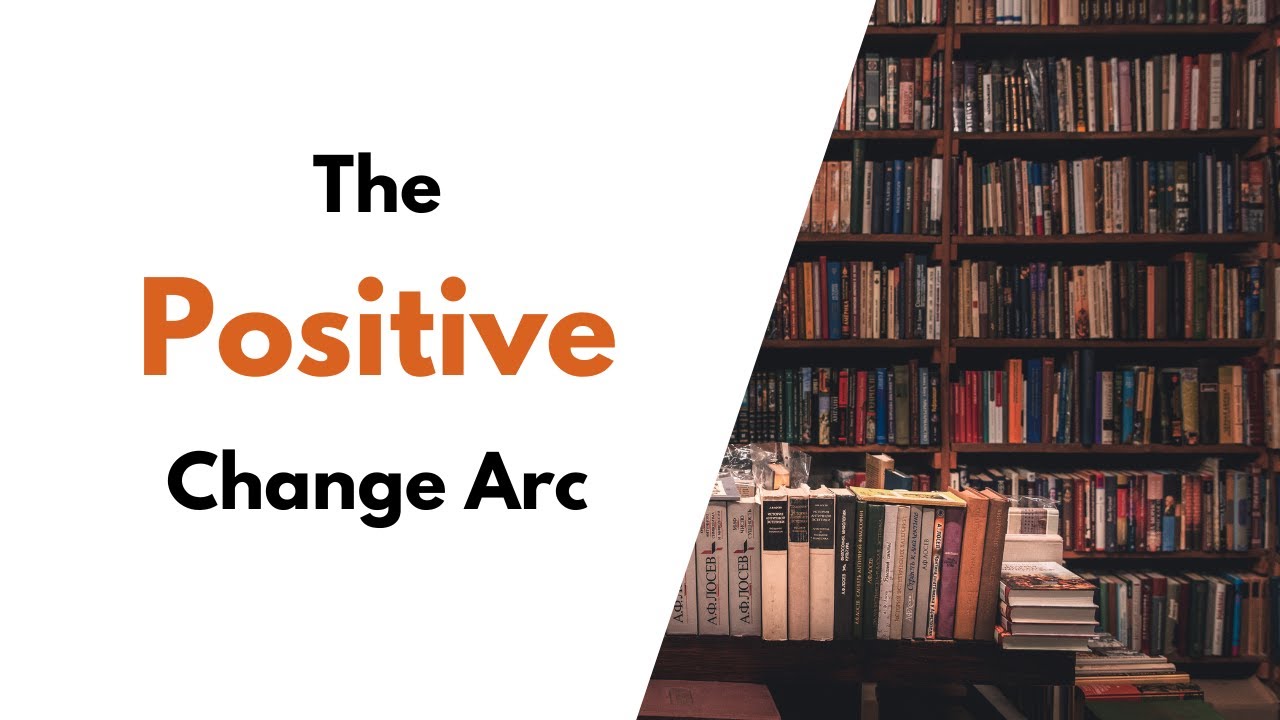 The Positive Change Arc... Explained! - YouTube