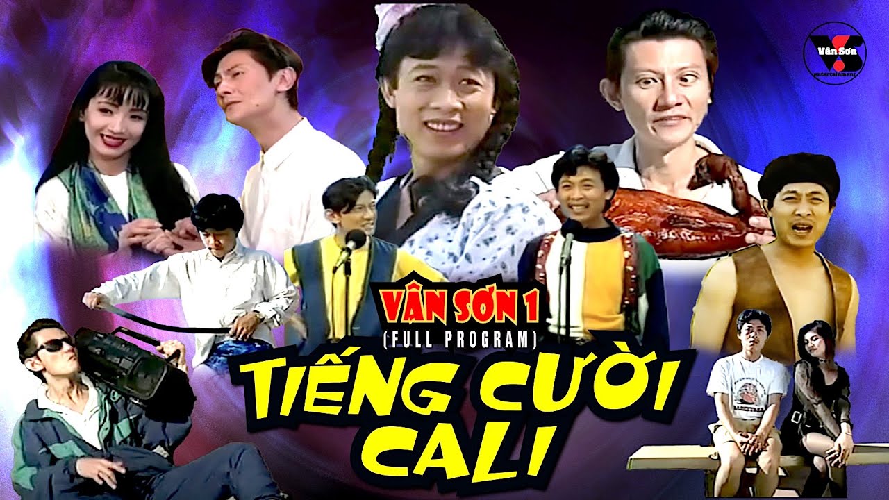 VAN SON 1 😊 Little Saigon (Full Program) - TIẾNG CƯỜI CALI ...