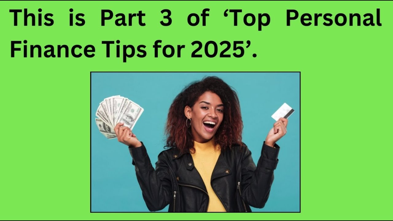 Top Personal Finance Tips for 2025 Part 3 - YouTube