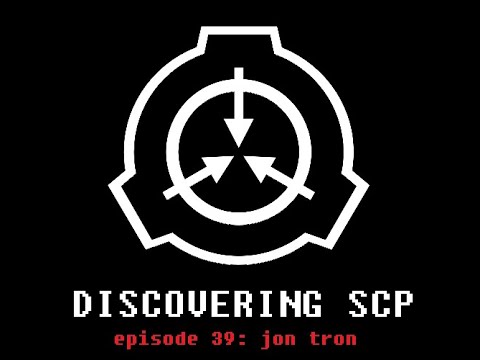 Discovering SCP Episode 39: Jon Tron - YouTube