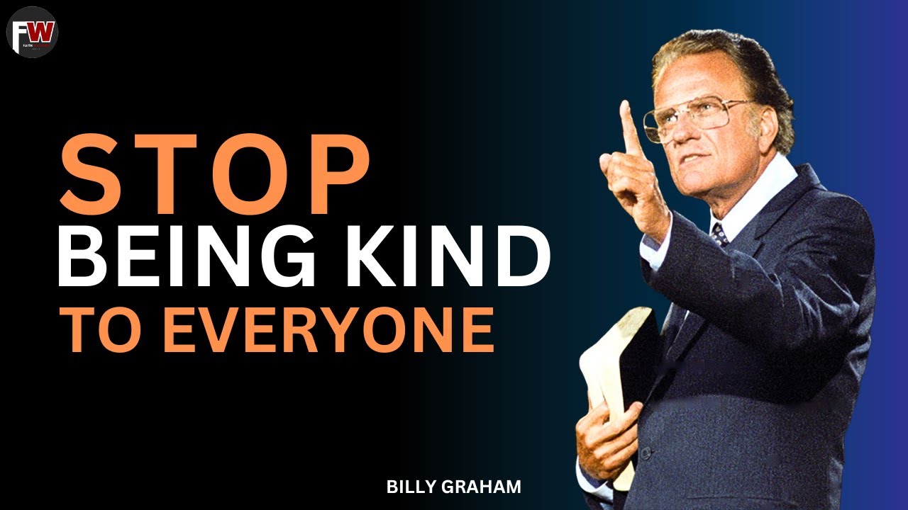 STOP BEING KIND TO EVERYONE | A SERMON BY BILLY GRAHAM - YouTube