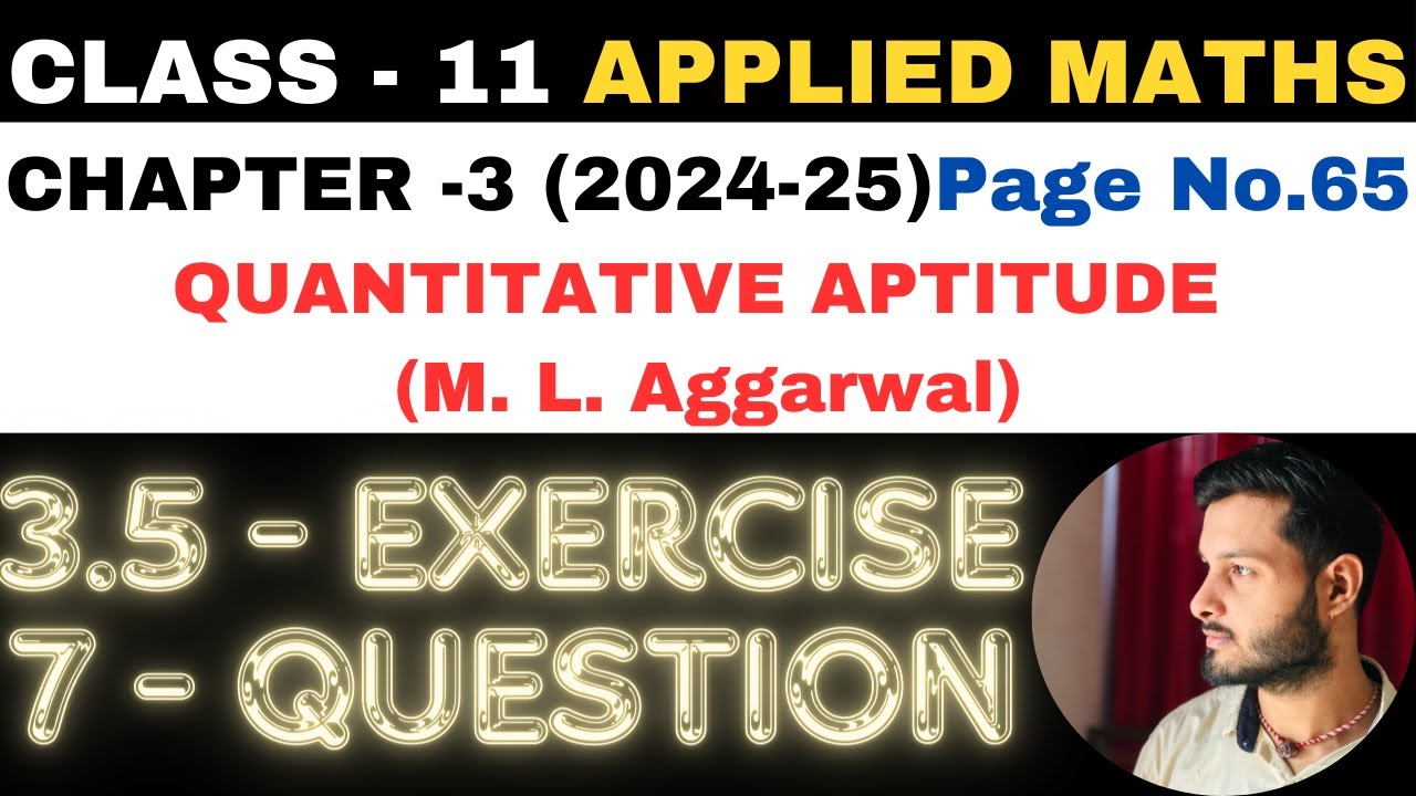 7 Ques Ex 3.5 l Chapter 3 l Quantitative Aptitude l Class 11th Applied ...