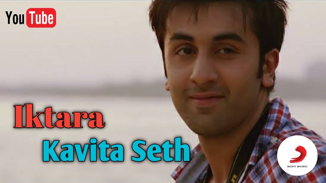 Iktara | Ranbir Kapoor, Konkona Sen Sharma | Kavita Seth | Amit Trivedi | Wake Up Sid - YouTube ...