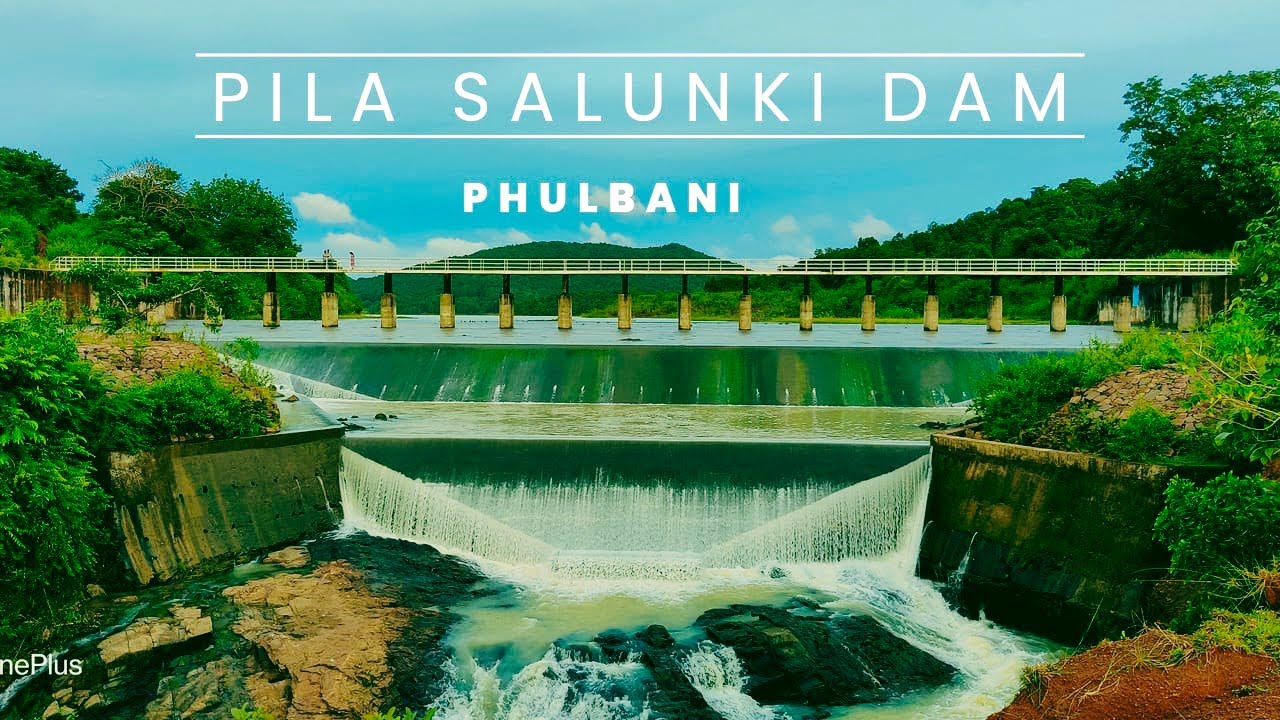 Pila salunki dam || Kandhamal || Phulbani || Natures Beauty || - YouTube