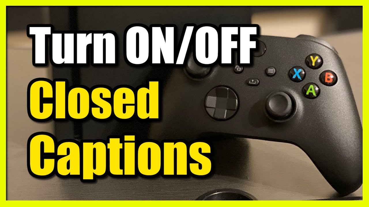 How to Turn On or Off Closed Captions on Xbox Series X|S (Subtitles ...
