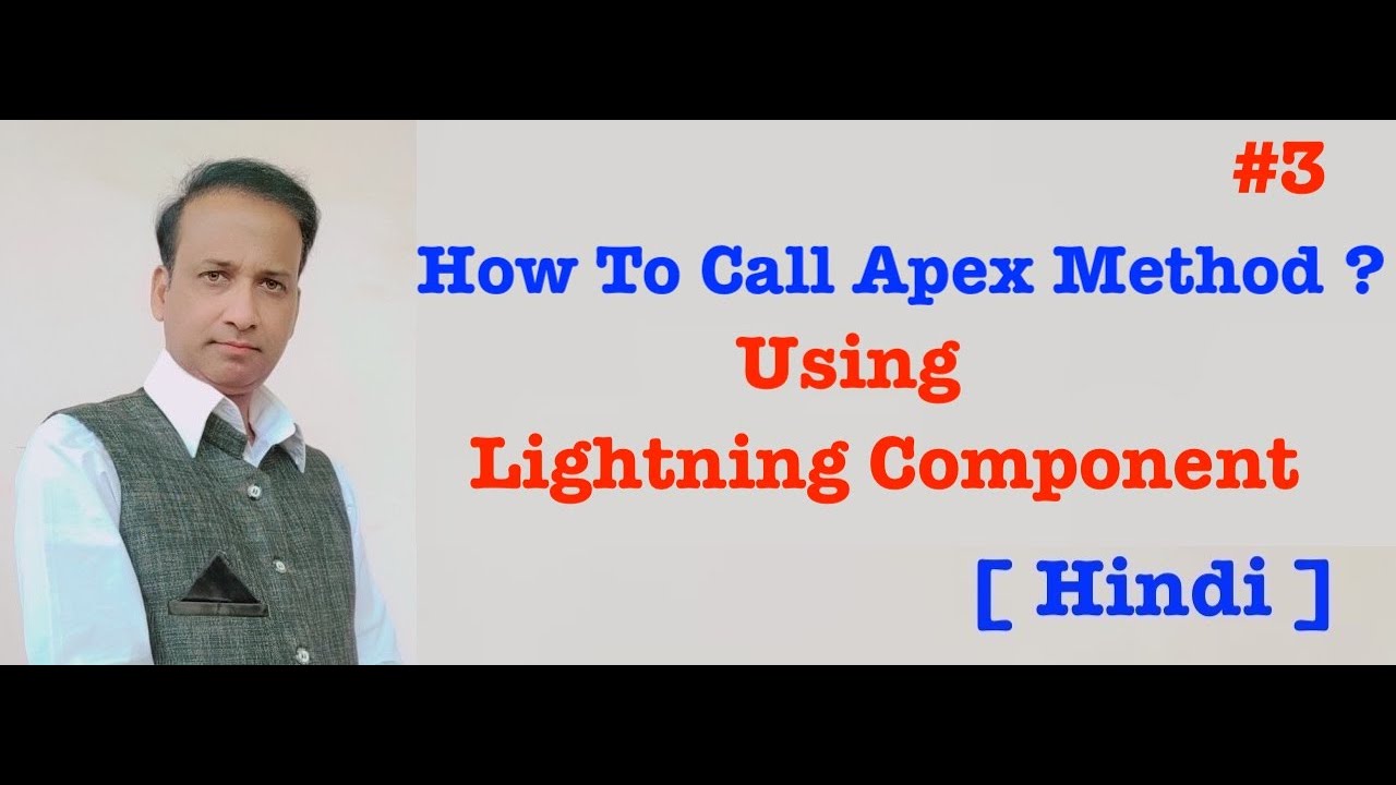 3 How To Call Apex Class Method Using Lightning Component हिंदी By Rajesh Youtube
