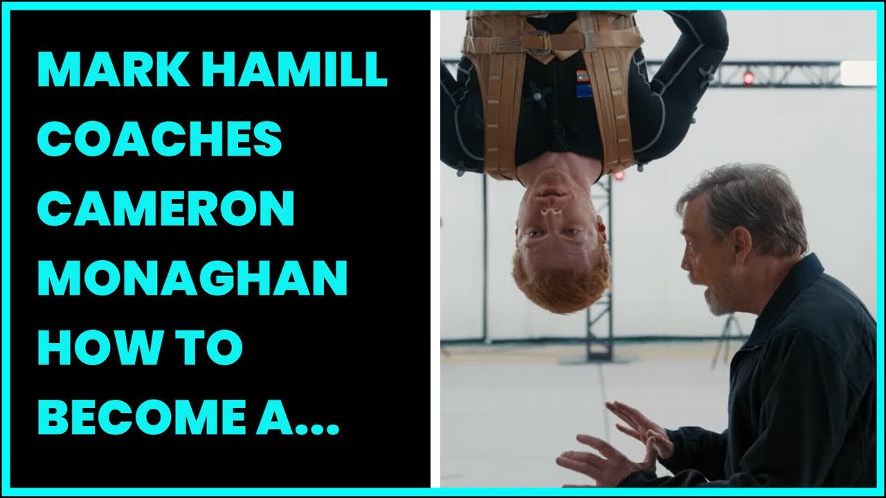 MARK HAMILL COACHES CAMERON MONAGHAN HOW TO BECOME A JEDI FOR STAR WARS ...