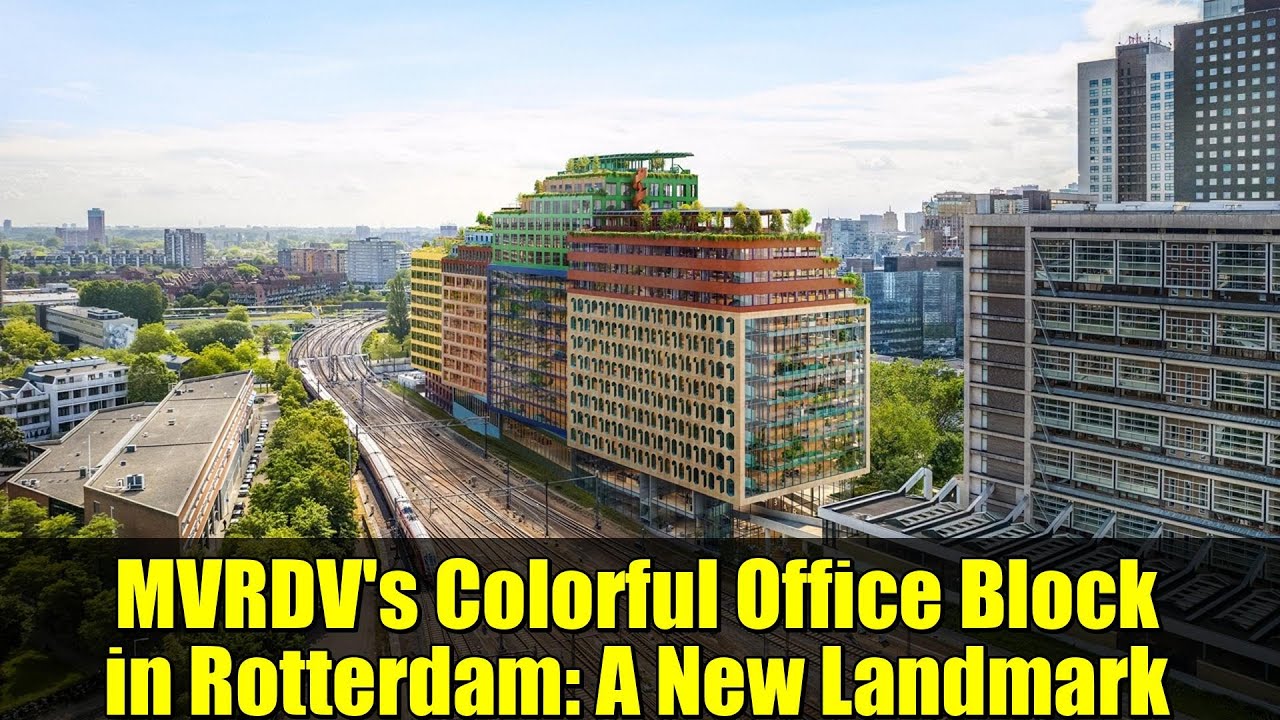 MVRDV's Colorful Office Block in Rotterdam: A New Landmark - YouTube