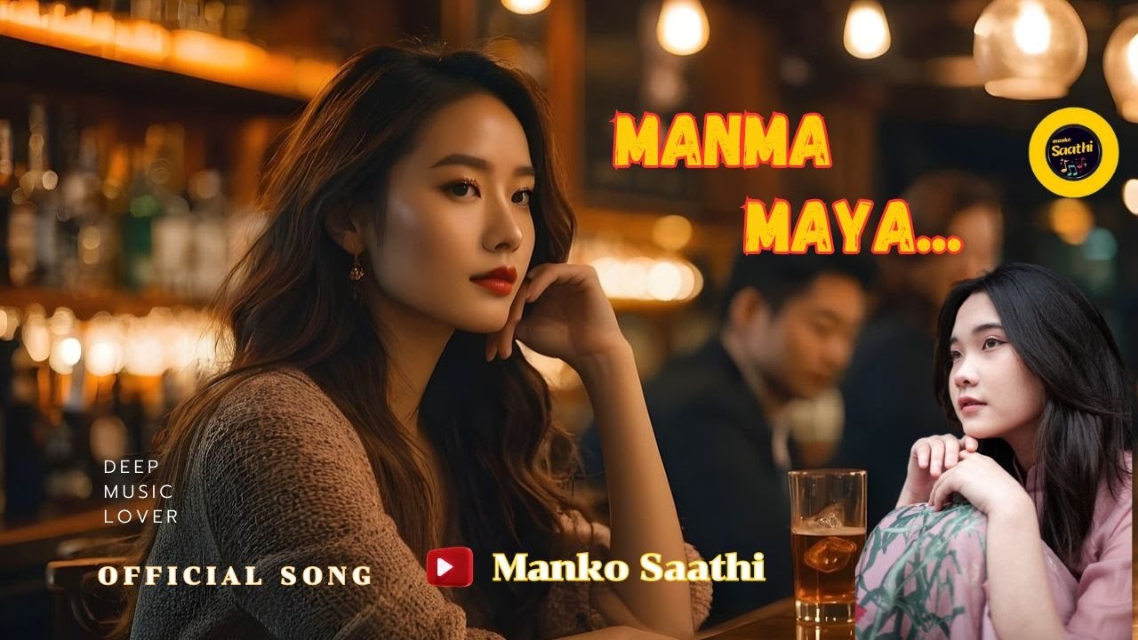 MANMA MAYA.मनमा मायॉ .DEEP MUSIC LOVER.NEW NEPALI SONG 2081. - YouTube