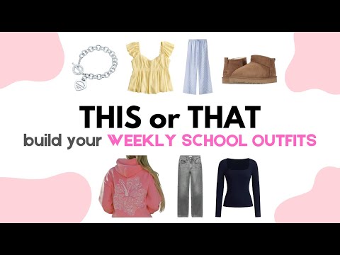 Build Your DREAM Weekly School Outfits | THIS or THAT 👚👟💗
