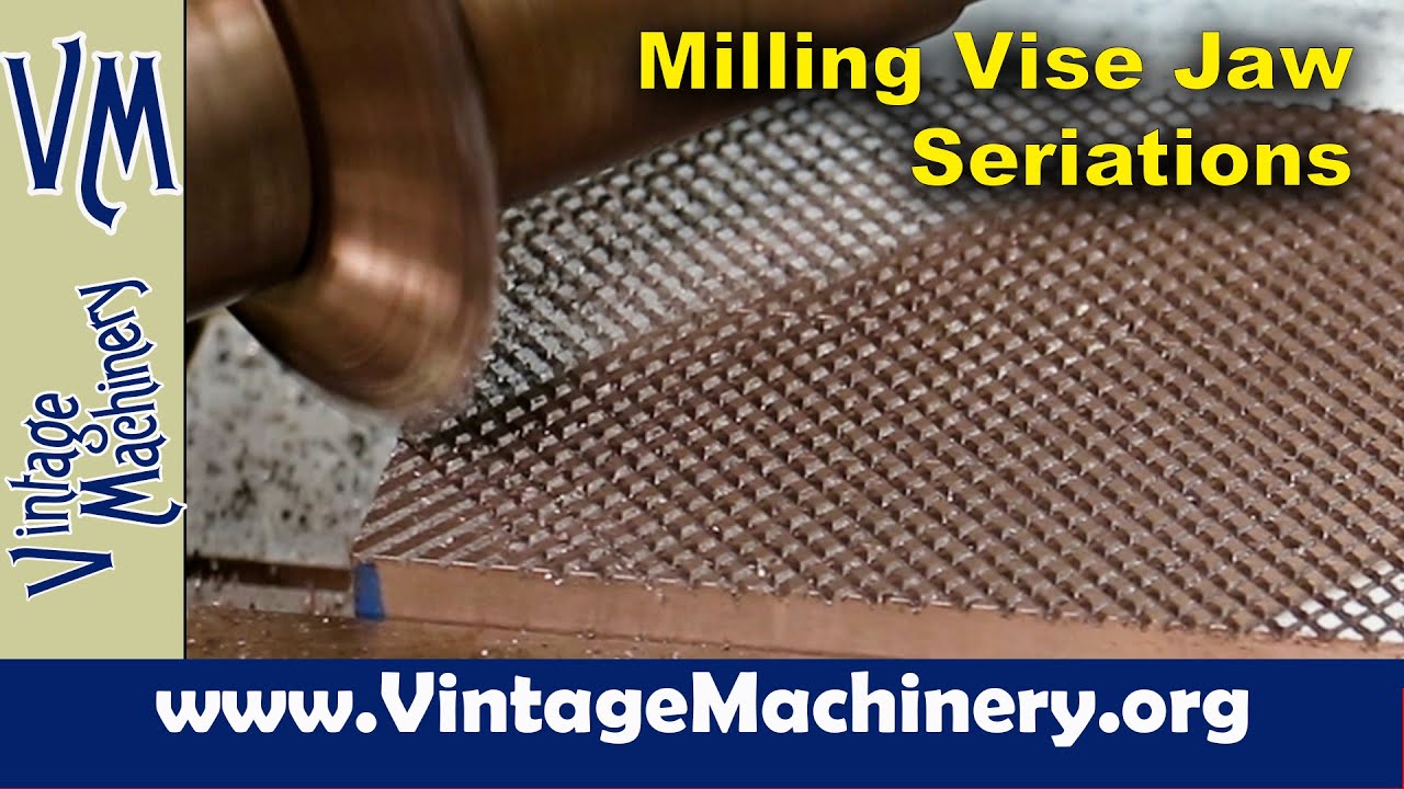 Making a Set of Vise Jaws: Milling Seriation Teeth on the Horizontal ...