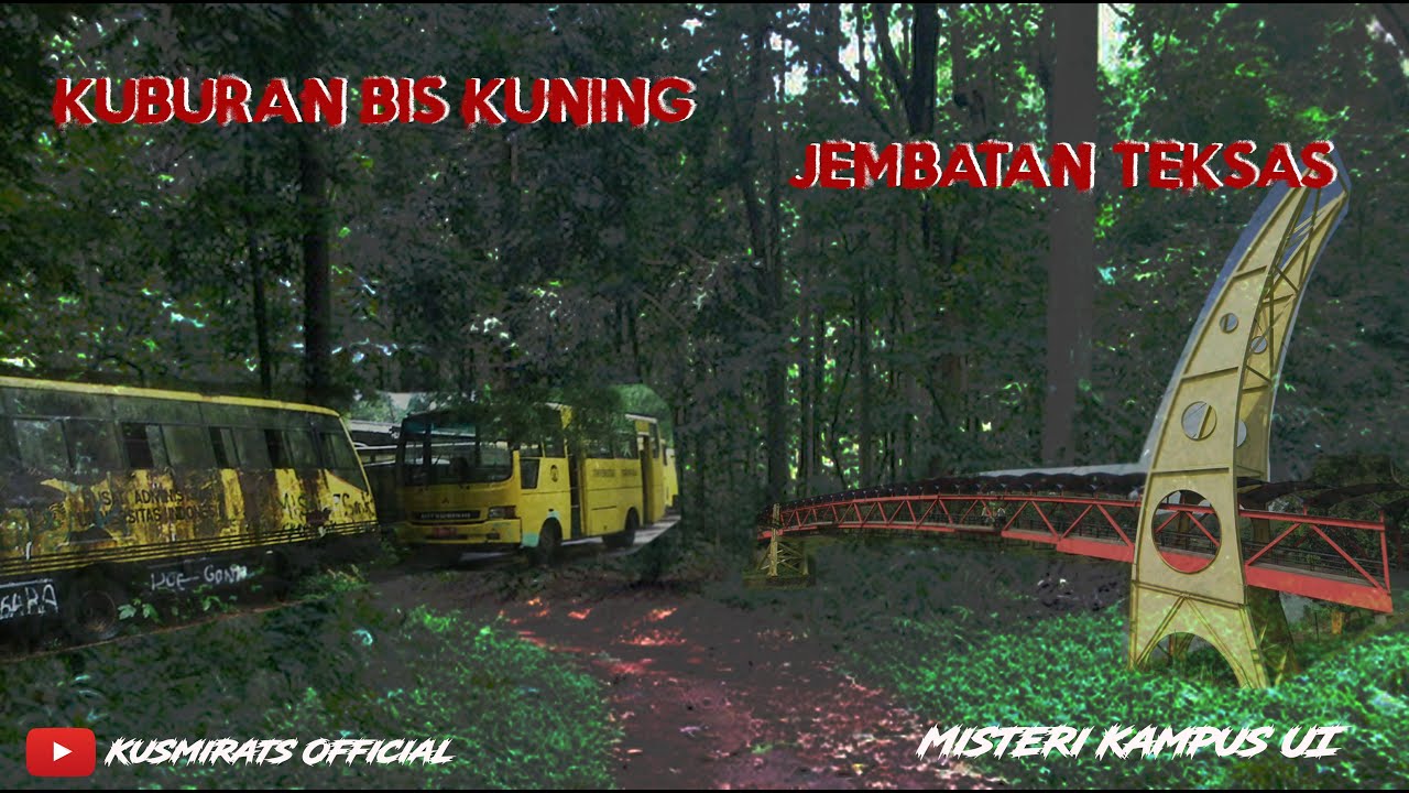 MISTERI KAMPUS UI...!!! KUBURAN BIS KUNING DAN JEMBATAAN TEKSAS - YouTube