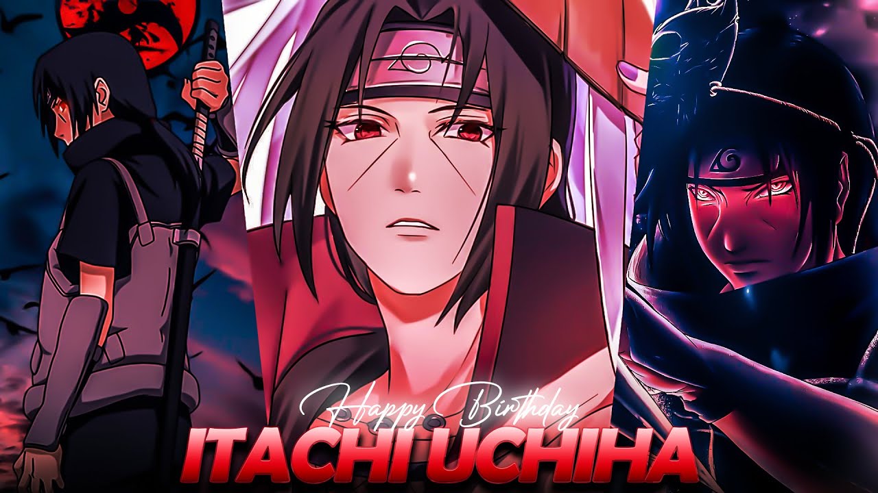 HAPPY BIRTHDAY ITACHI UCHIHA - YouTube