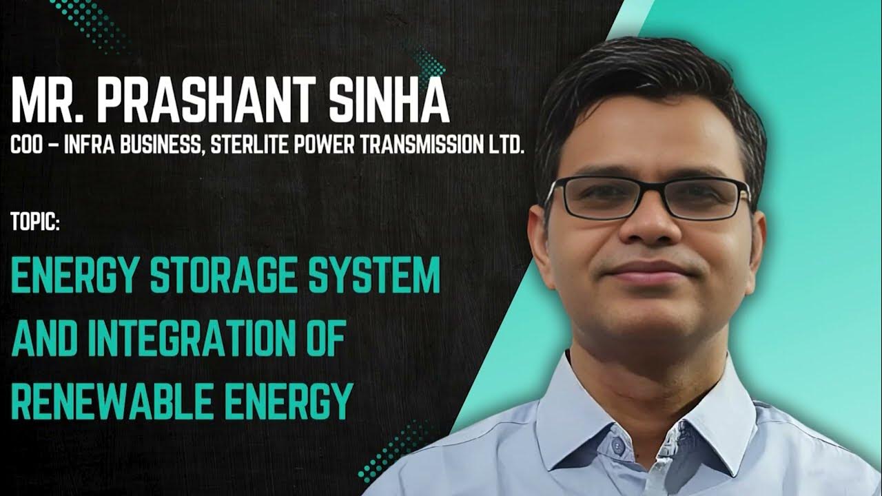 Energy storage system and integration of renewable energy | Mr. Prashant Sinha | Webinar video ...