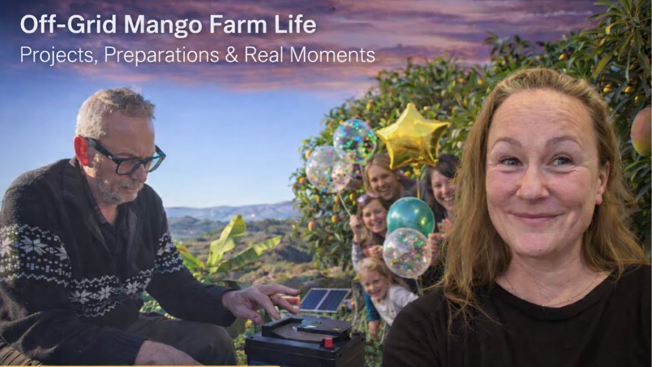 Off-Grid Mango Farm Life | Projects, Preparations & Real Moments - YouTube