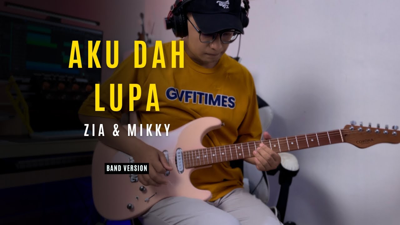 ZIA & MIKKY - Aku Dah Lupa || Band Version by Reza Zulfikar - YouTube