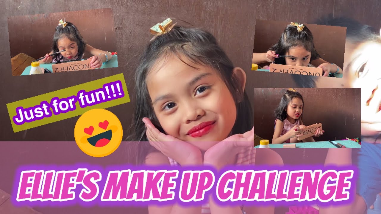 ELLIE’s MAKE UP CHALLENGE!!! Super Cute!! 😍 - YouTube