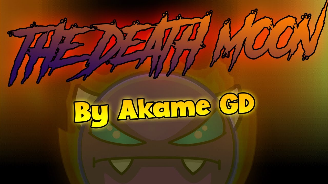 The Death Moon 100% (Demon) by Akame GD | Geometry Dash - YouTube