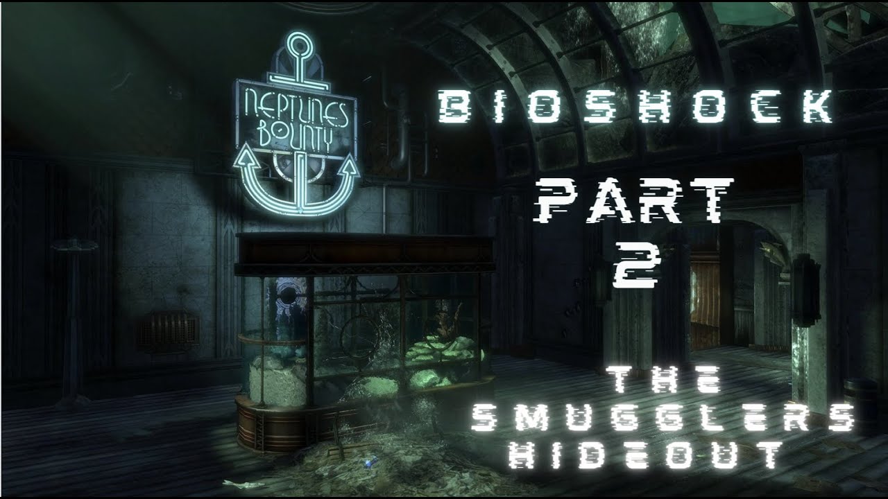 Neptunes Bounty and The Smugglers Hideout | BIOSHOCK remastered part 2 ...