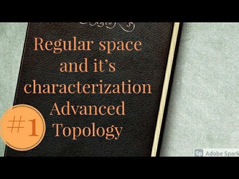 Regular space & it's characterization || Advanced Topology || - YouTube