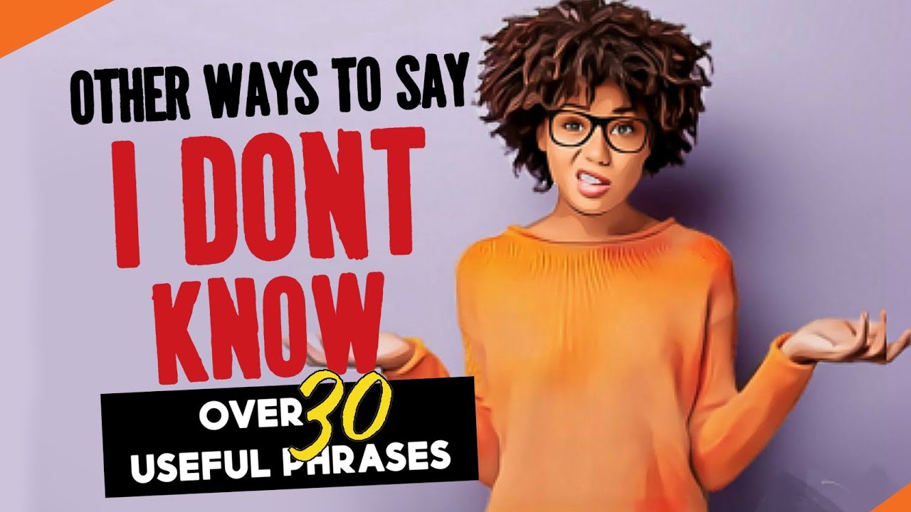 Other Ways To Say I Don t Know English Conversations YouTube other-ways-to-say-i-don-t-know-english-conversations-youtube
