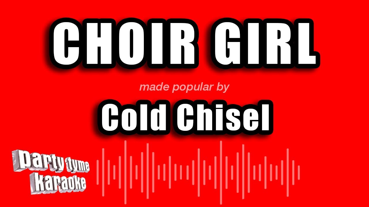 Cold Chisel - Choir Girl (Karaoke Version) - YouTube