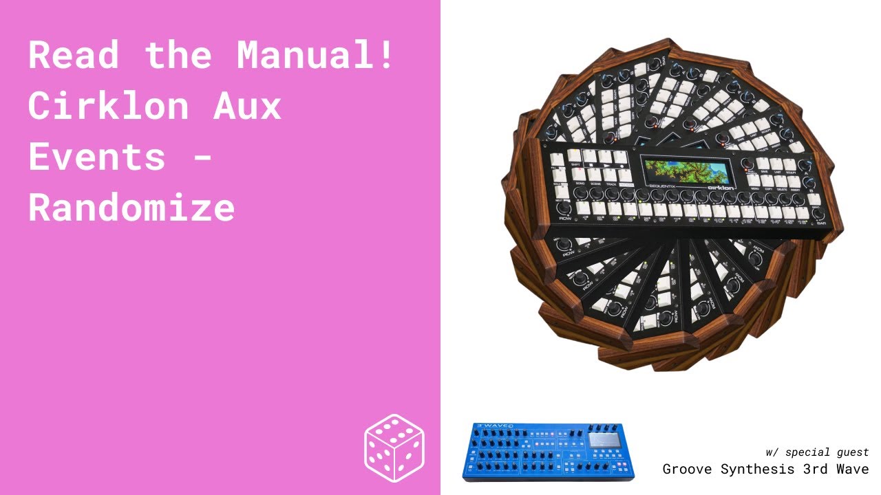 Read the Manual! Cirklon Aux Events - Randomize - w/ Groove Synthesis ...