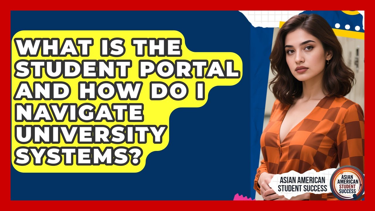 What Is The Student Portal And How Do I Navigate University Systems ...