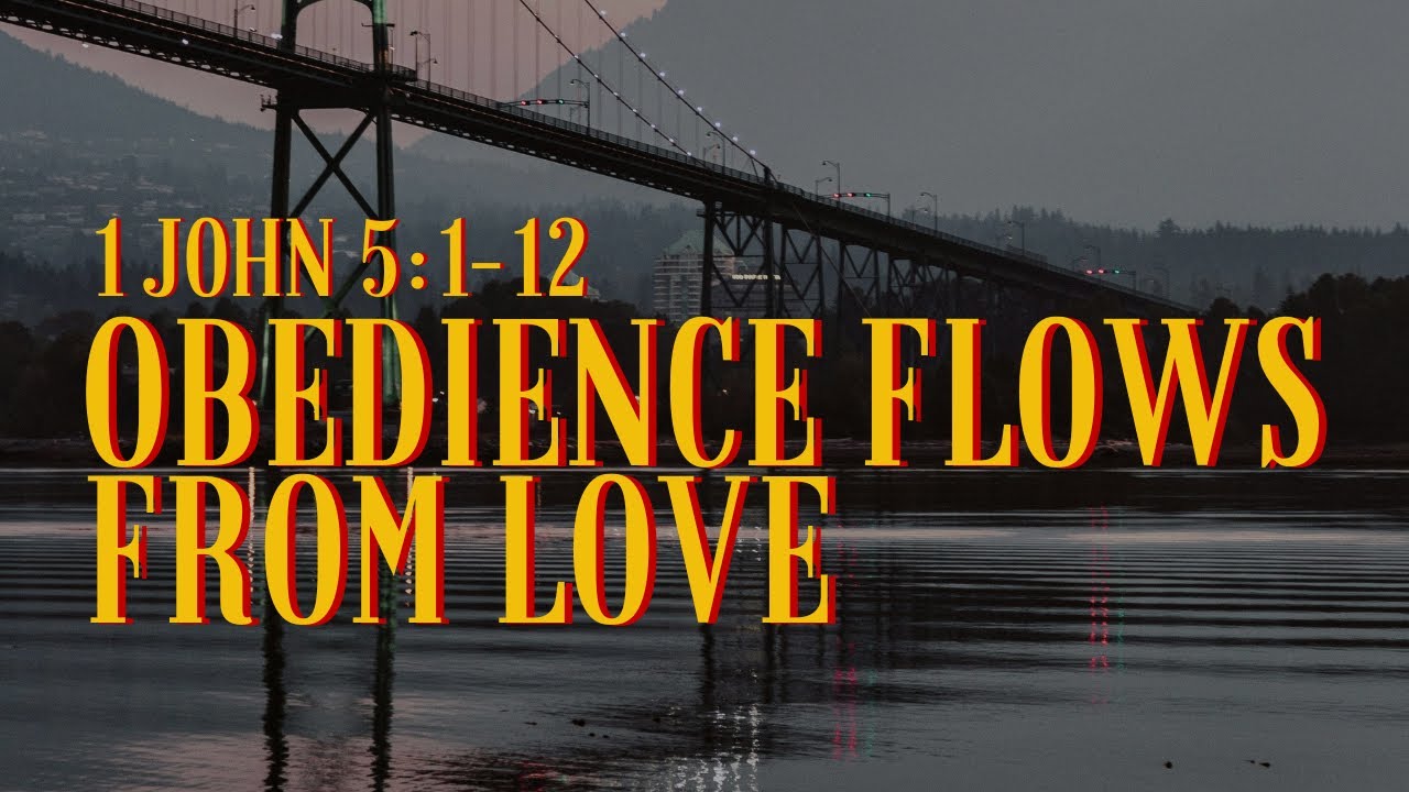 The Relationship Between Love and Obedience - YouTube