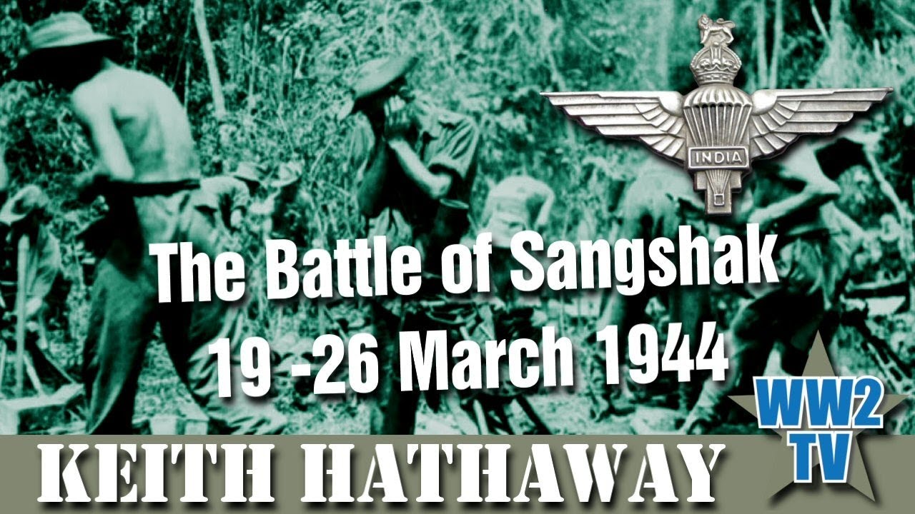 The Battle of Sangshak: 19 to 26 March 1944 (Prelude to Kohima and ...