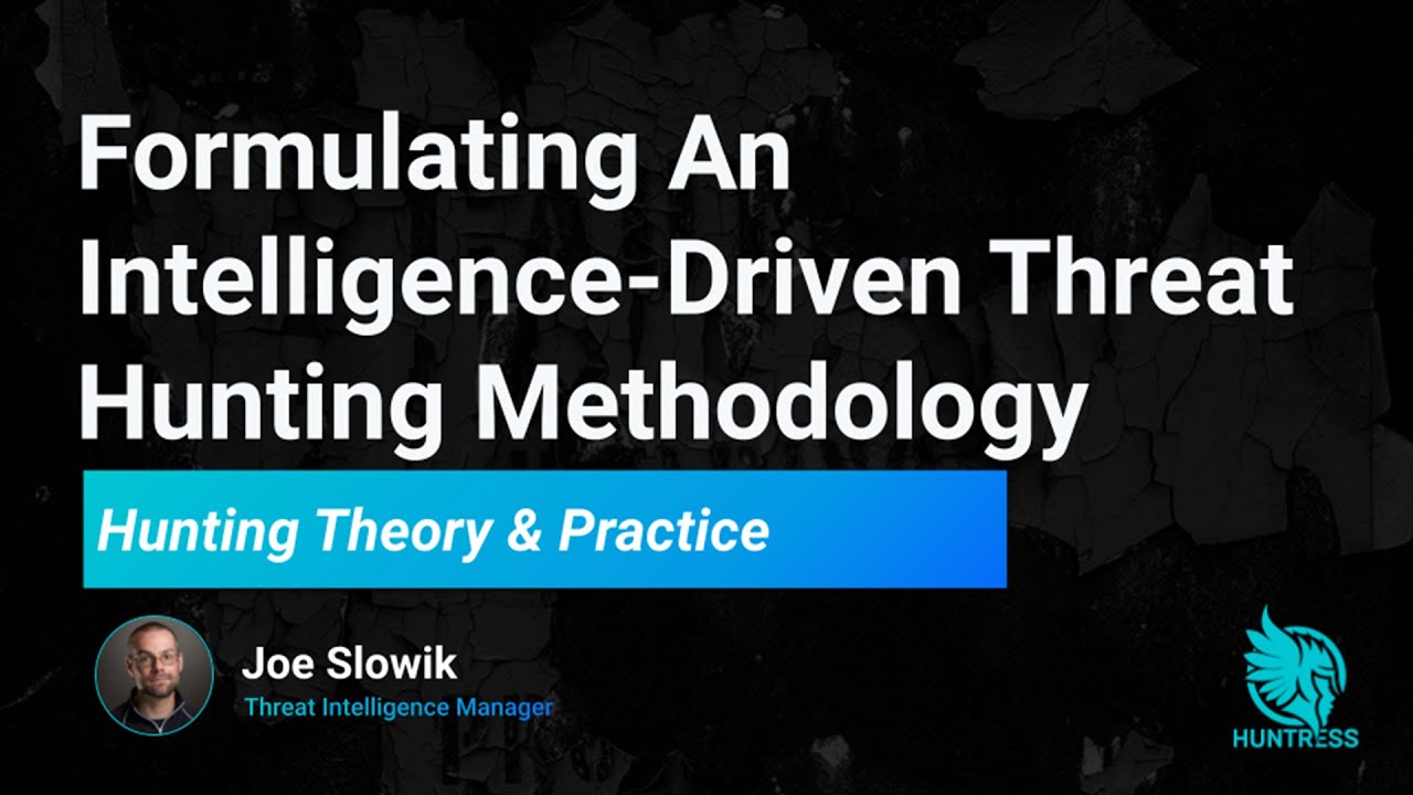 Formulating an Intelligence-Driven Threat Hunting Methodology - YouTube