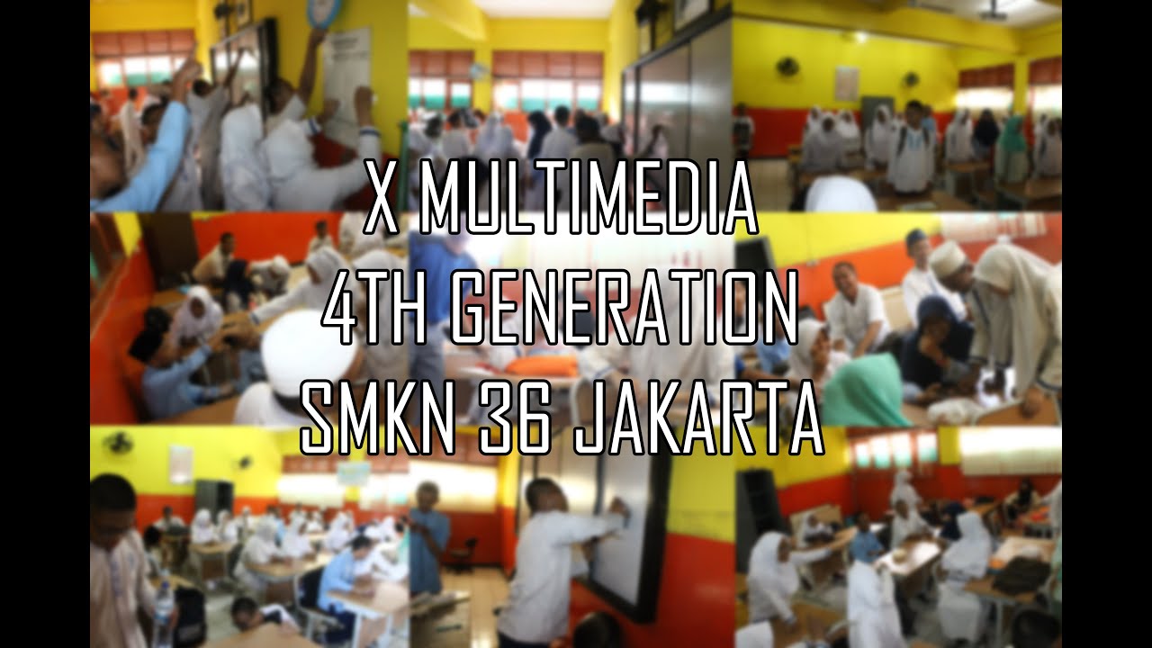 X Multimedia 4th generation SMKN 36 JAKARTA - YouTube