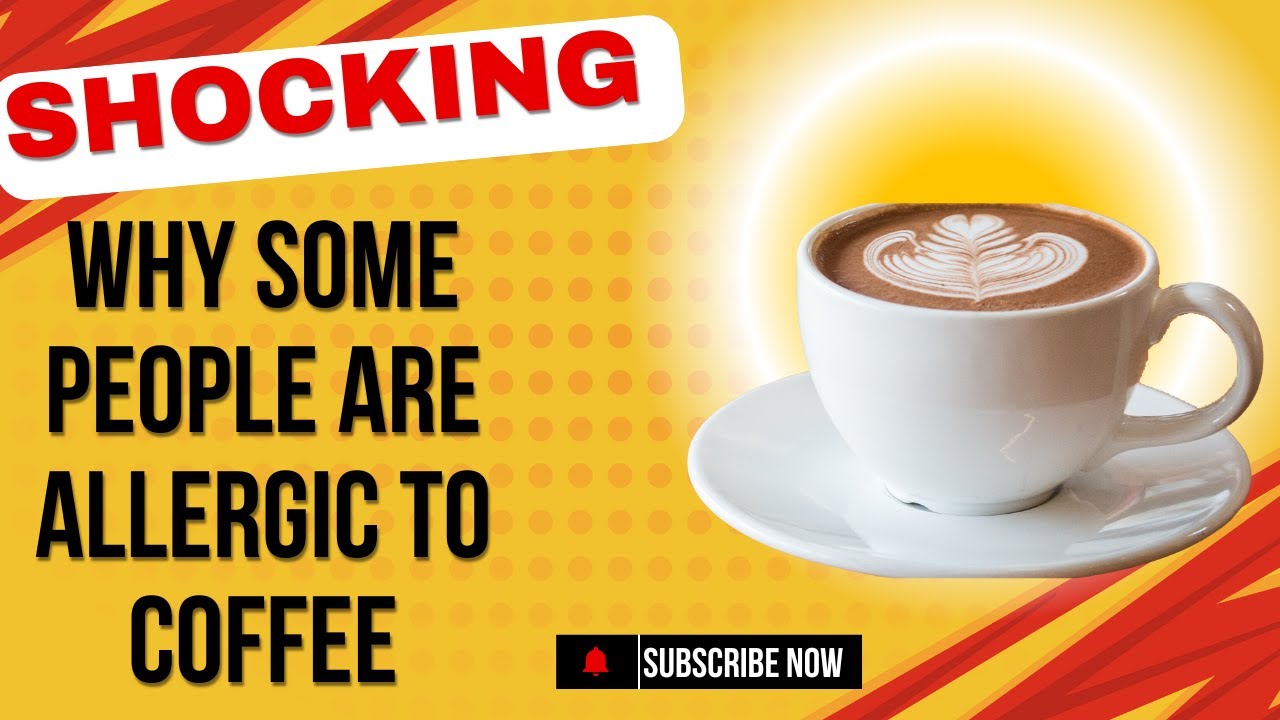 Coffee Allergies Explained - YouTube