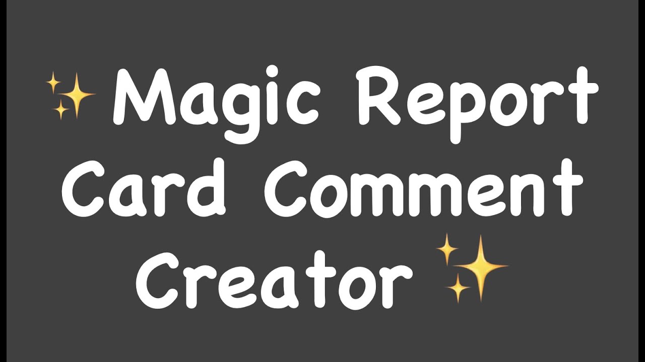 How To Generate Report Card Comments In 2 Minutes Per Student Magic how-to-generate-report-card-comments-in-2-minutes-per-student-magic