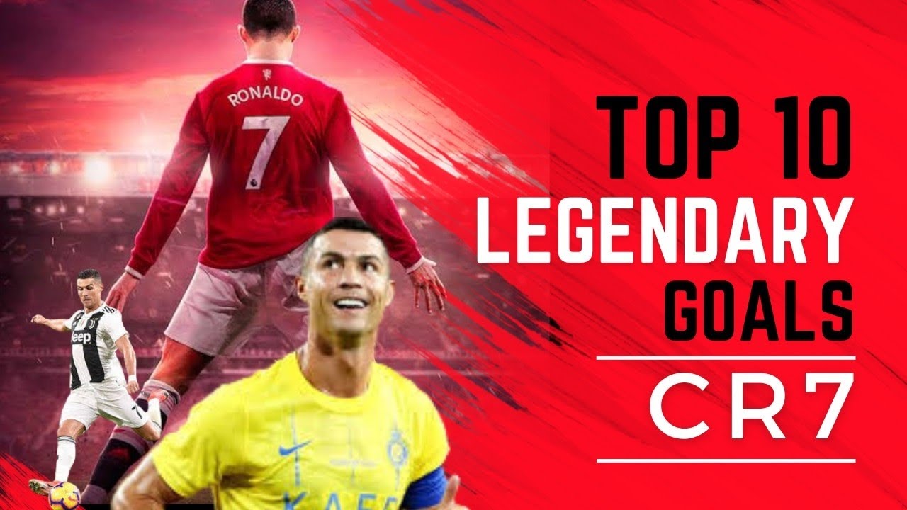 Top 10 Legendary Goals by Cristiano Ronaldo | CR7 Iconic Moments That ...