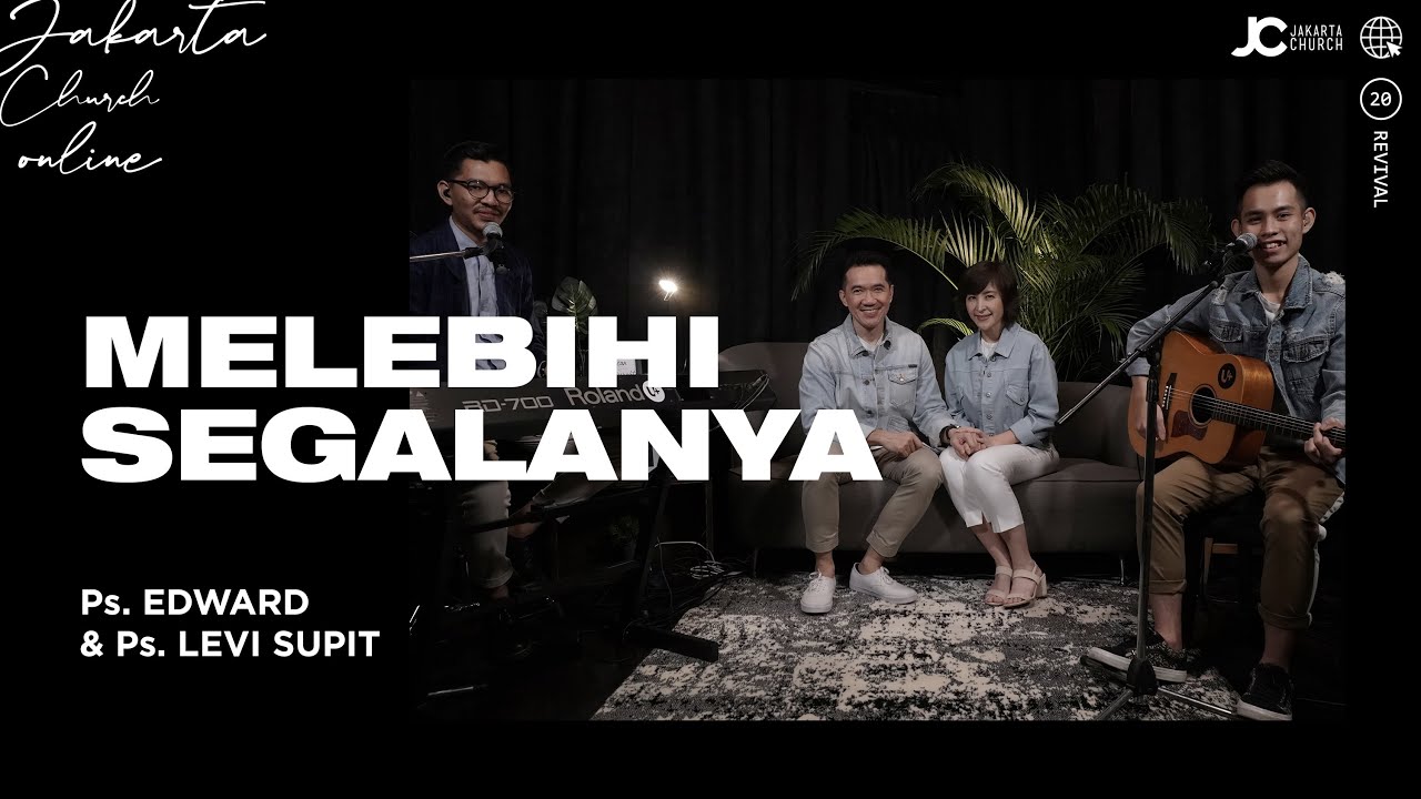 Melebihi Segalanya | Ps Edward & Levi Supit | Ibadah Kenaikan Tuhan ...