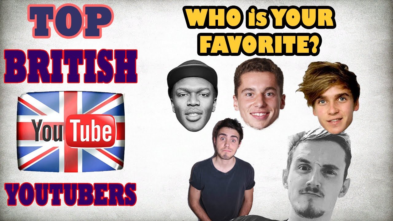 British YouTubers | Here Are Top 100 YouTubers of United Kingdom | Data ...