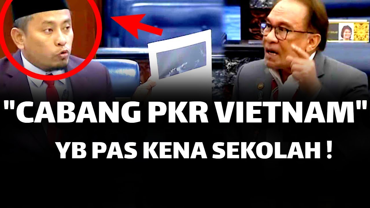 "BUKTI KEWUJUDAN CABANG PKR VIETNAM" ! YB PAS KENA MENTERI SEKOLAH ...