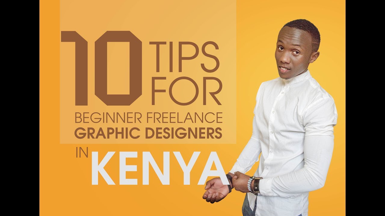 10 TIPS FOR BEGINNER FREELANCE GRAPHIC DESIGNERS IN KENYA YouTube 10-tips-for-beginner-freelance-graphic-designers-in-kenya-youtube