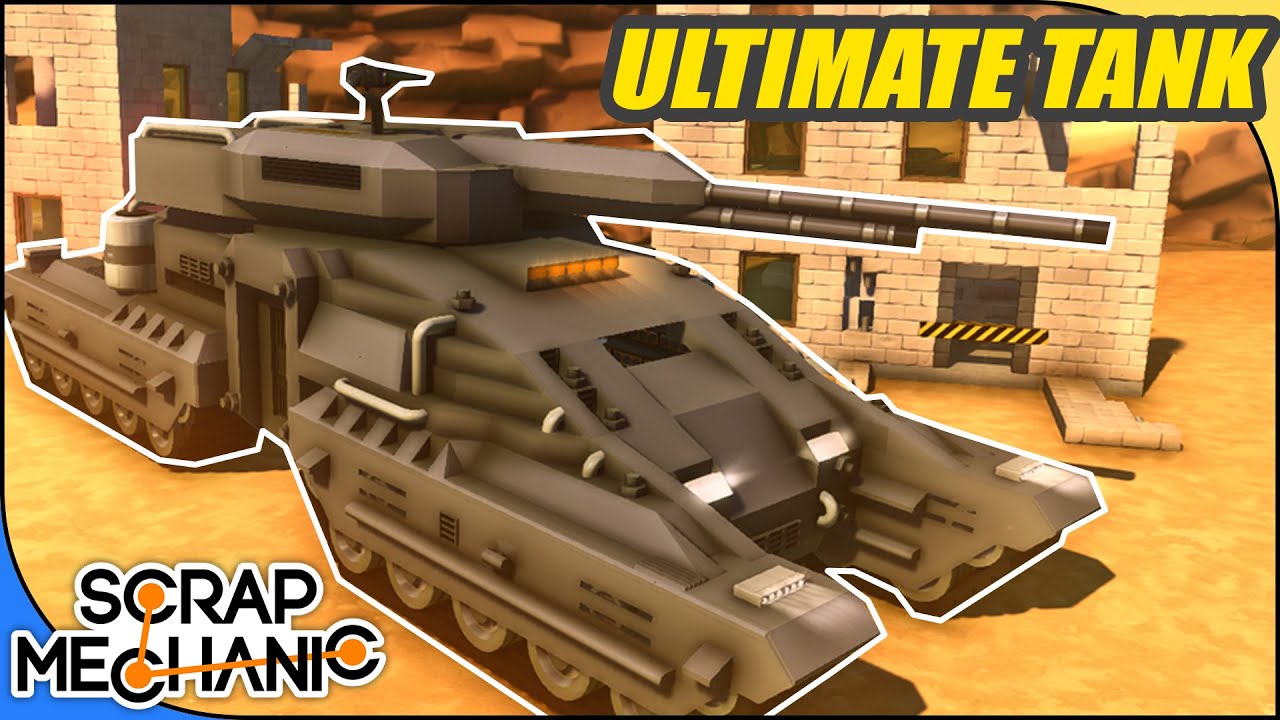 EPIC TANK With Real Treads - Scrap Mechanic #215 - YouTube