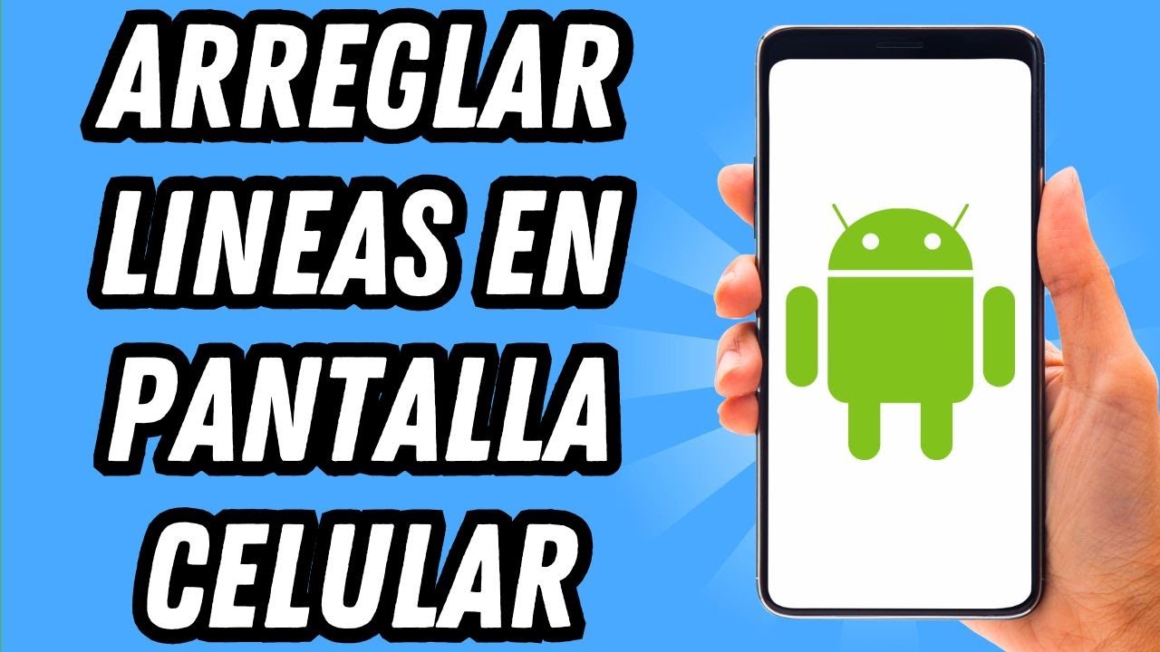 Como arreglar lineas en pantalla celular [3 MÉTODOS] (GUÍA COMPLETA ...