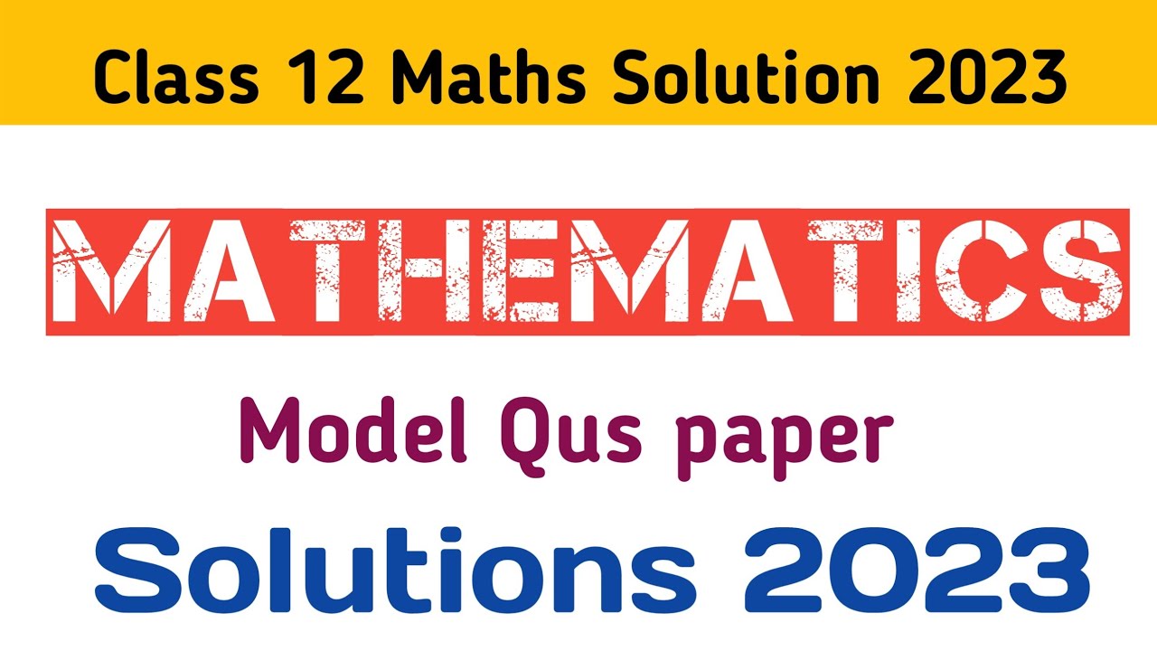 Maths Model Qus paper 2023 class 12 | Model question paper solutions ...