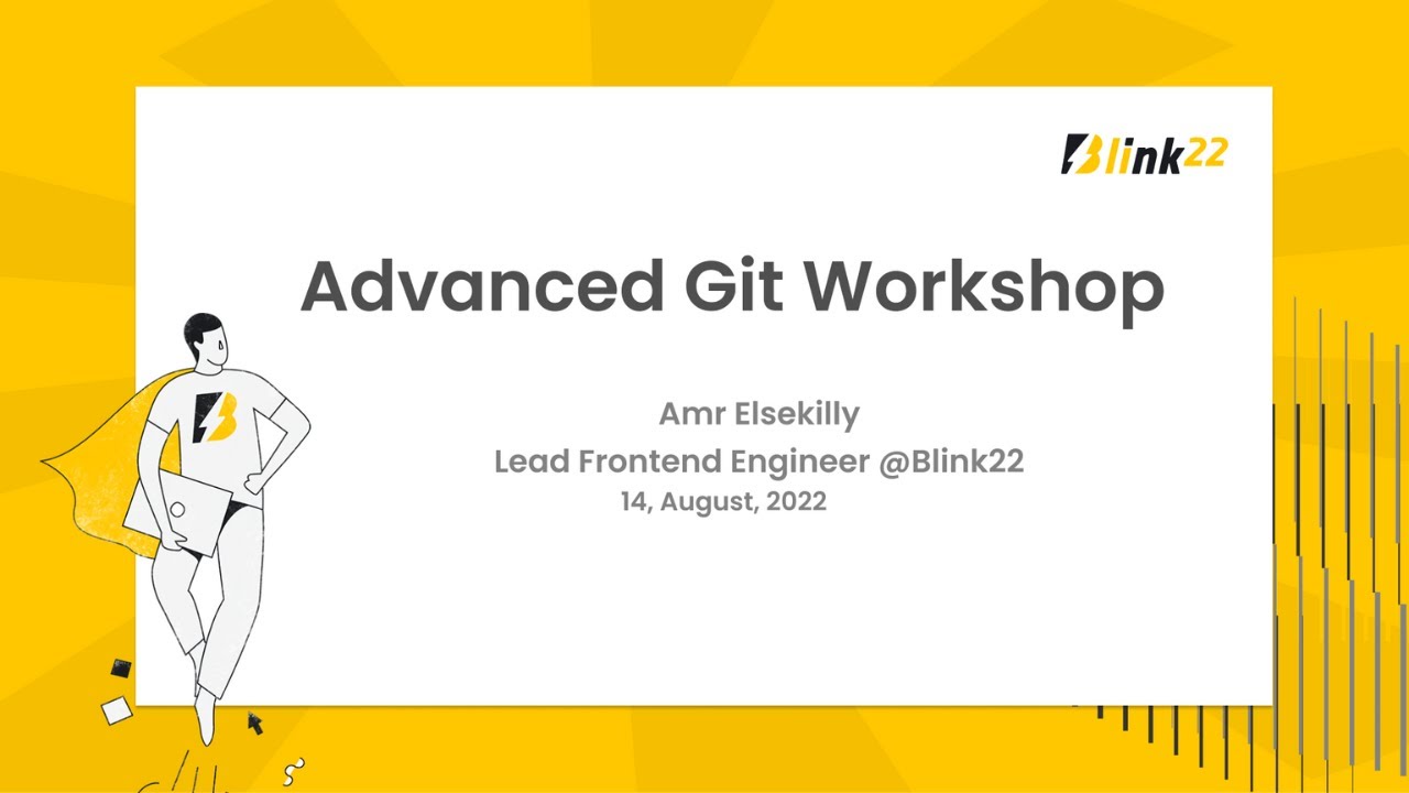Advanced Git Workshop | Amr Elsekilly | Blink22 Tech Talks - YouTube