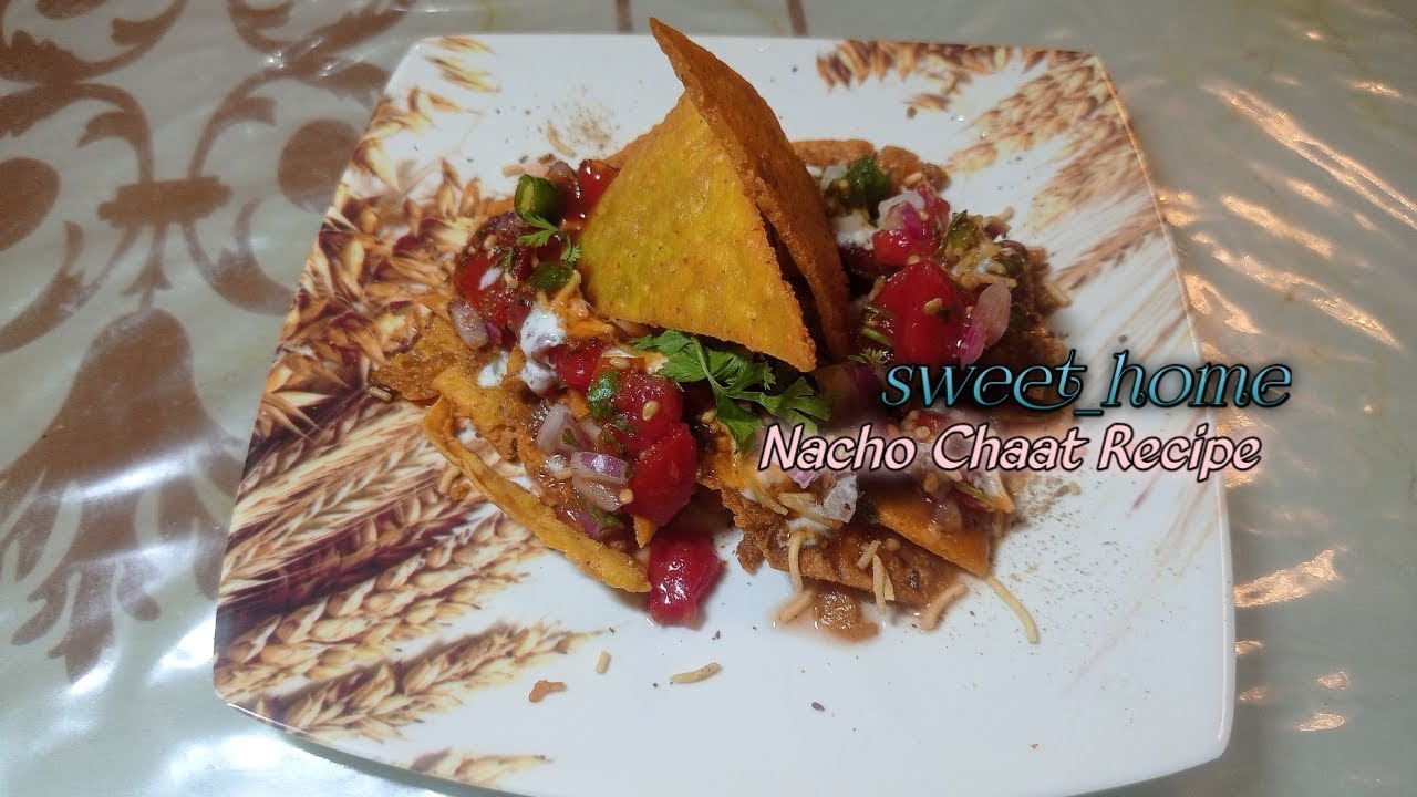 Nacho Chaat Recipe | How to make creamy nacho chaat | sweet_home.....💗 ...