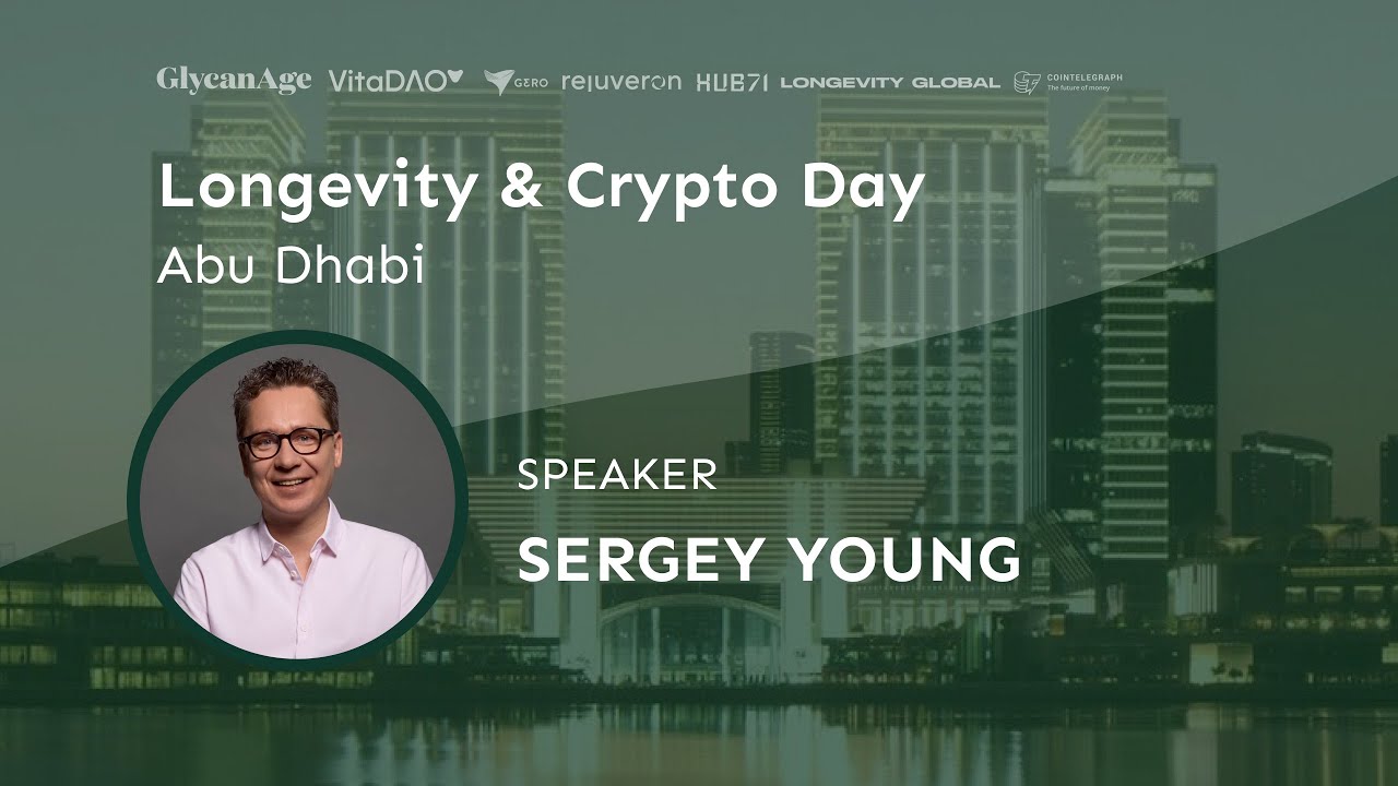 Investing in Longevity: Next Health Revolution - Sergey Young at Longevity & Crypto Day Abu ...