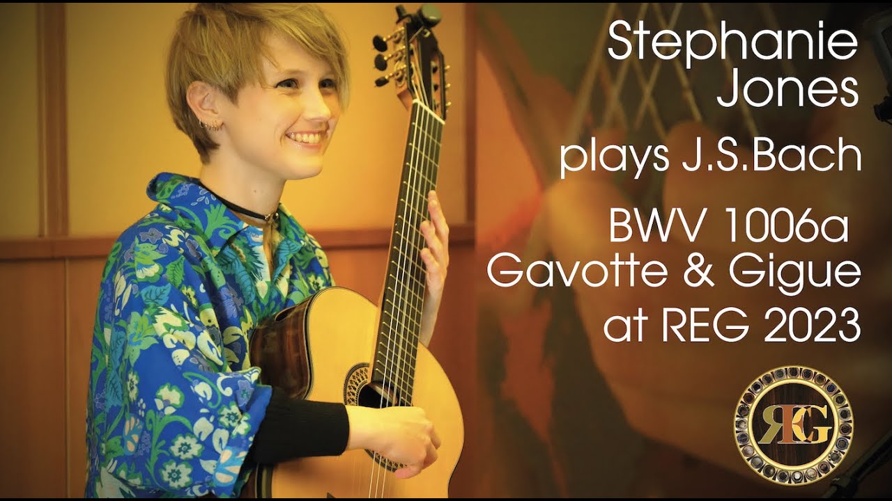 Stephanie Jones // J.S.Bach: BWV 1006a Gavotte & Gigue // REG 2023 ...